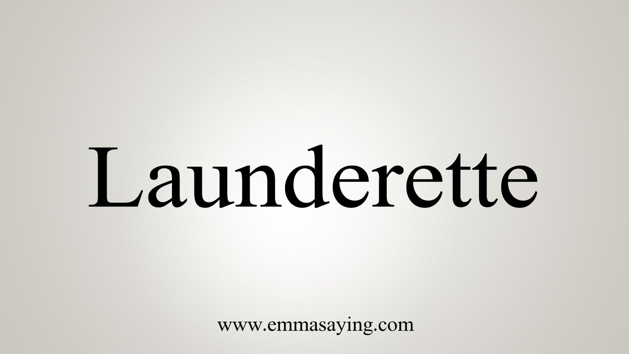 How To Say Launderette - YouTube