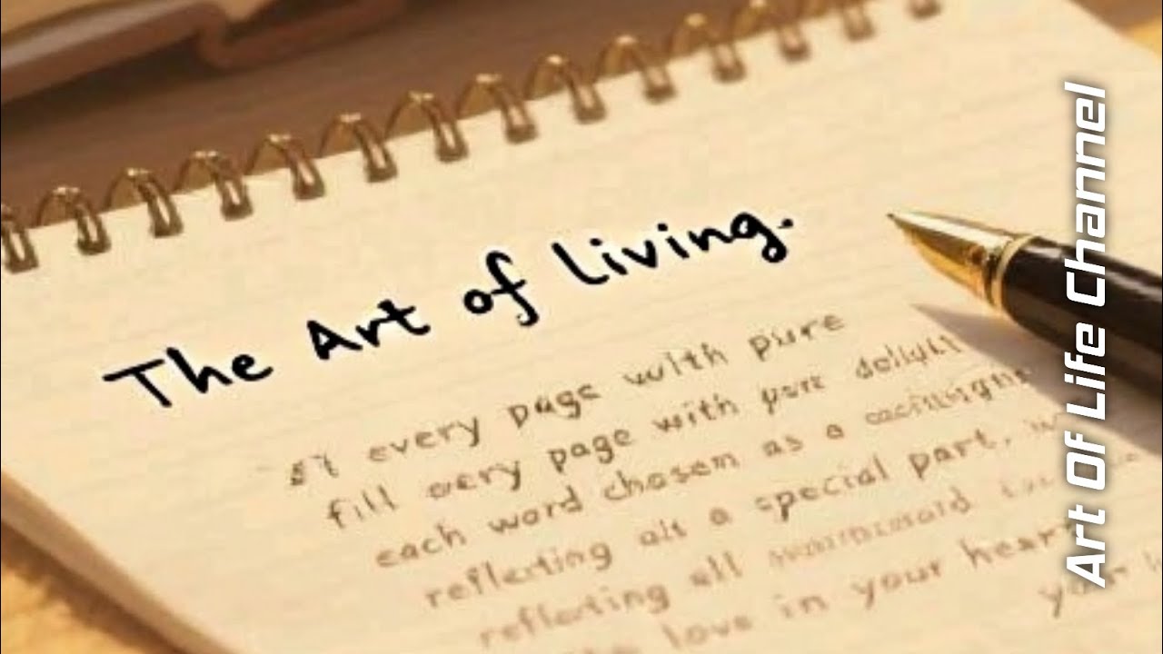 The art of living - Art Of Life Channel - YouTube