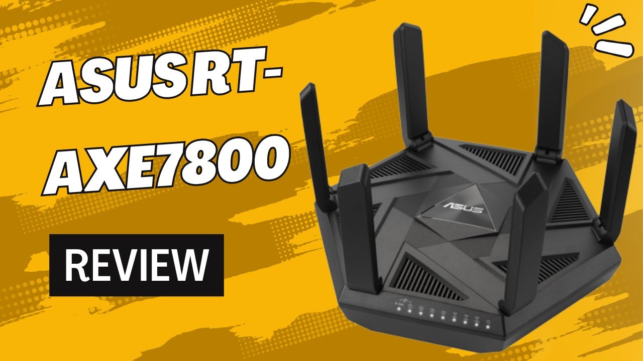 Asus RT-AXE7800: The Perfect Solution for Your Networking Needs - Full ...