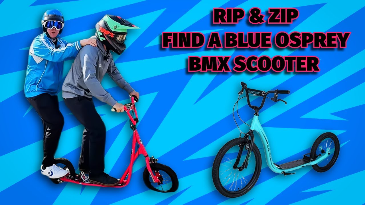 Rip & Zip Find a Blue Osprey BMX Scooter - YouTube