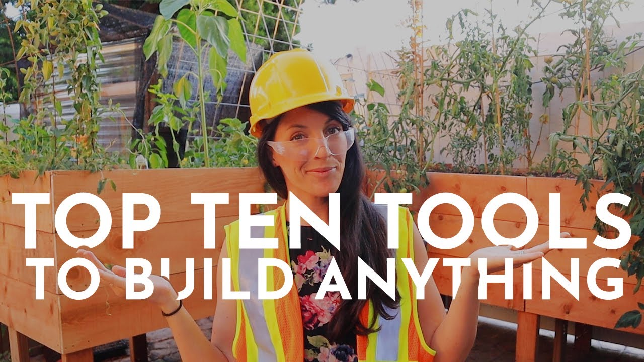 Ten BEGINNER TOOLS to BUILD ANYTHING + Checklist Building For The ...