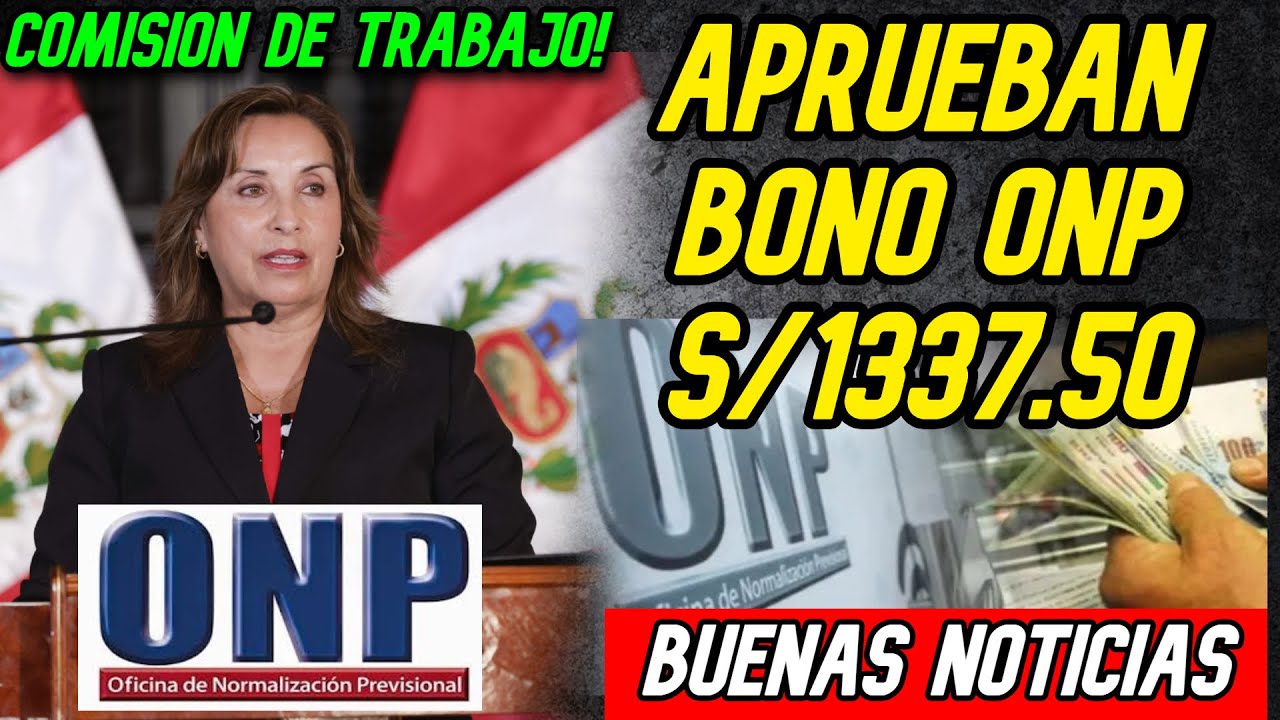 ONP BONO DE S/1337 COMUNICADO URGENTE D.L 19990 COMISION DE TRABAJO YA ...