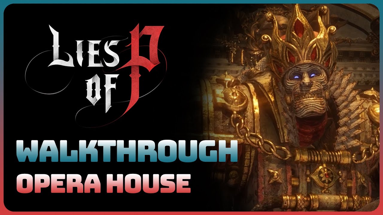 Lies of P - Part 6: Estella Opera House (Blind Playthrough) - YouTube
