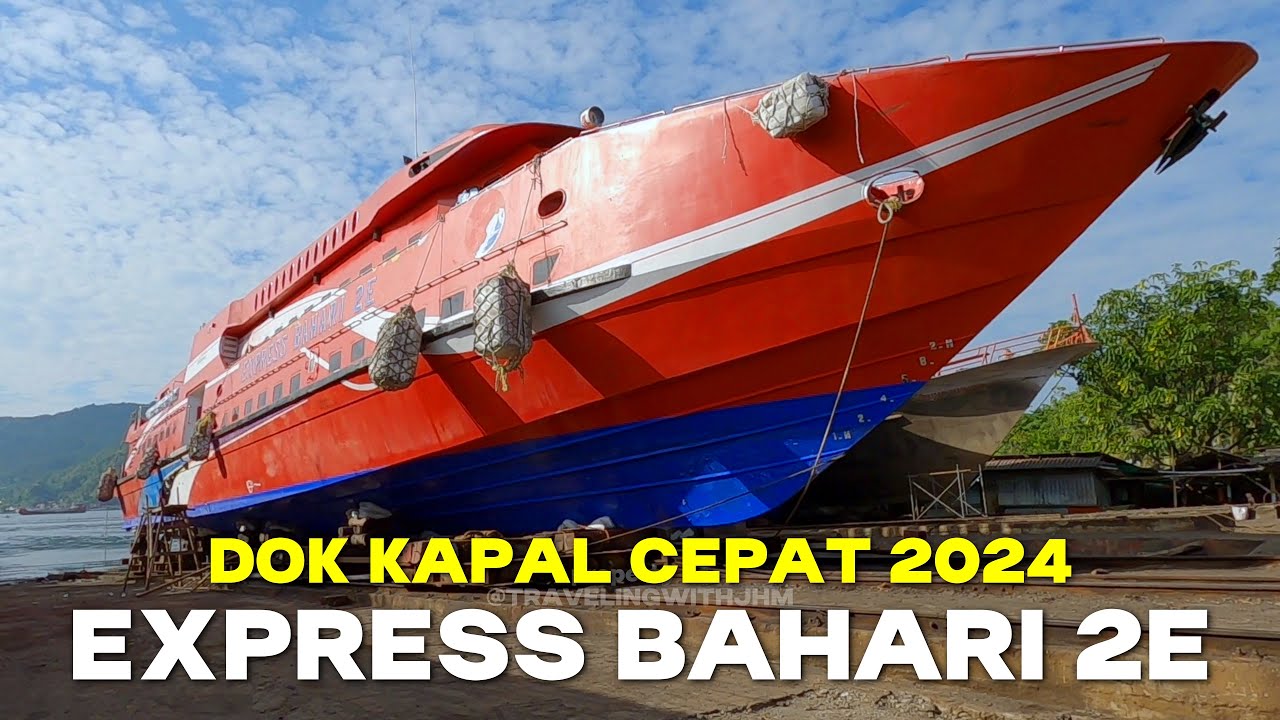 Perbaikan Kapal Cepat MV Express Bahari 2E Oktober 2024 - YouTube