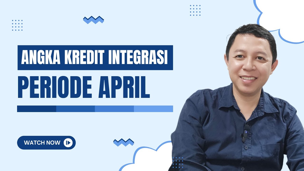 ANGKA KREDIT INTEGRASI UNTUK KENAIKAN PANGKAT PERIODE APRIL | MIMBAR INTELEK - YouTube