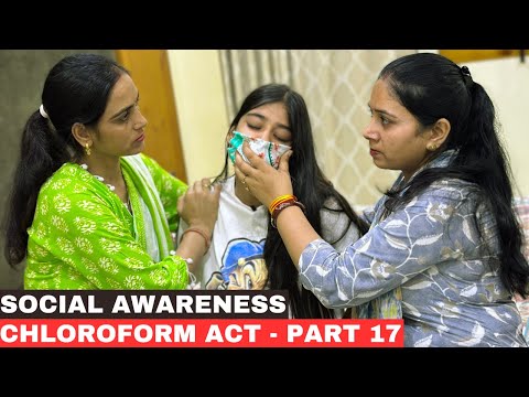Social Awareness Chloroform Act - Part 17 | Chloroform Act Awareness #chloroformact #socialawareness
