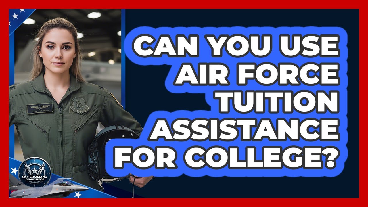 Can You Use Air Force Tuition Assistance For College? - YouTube