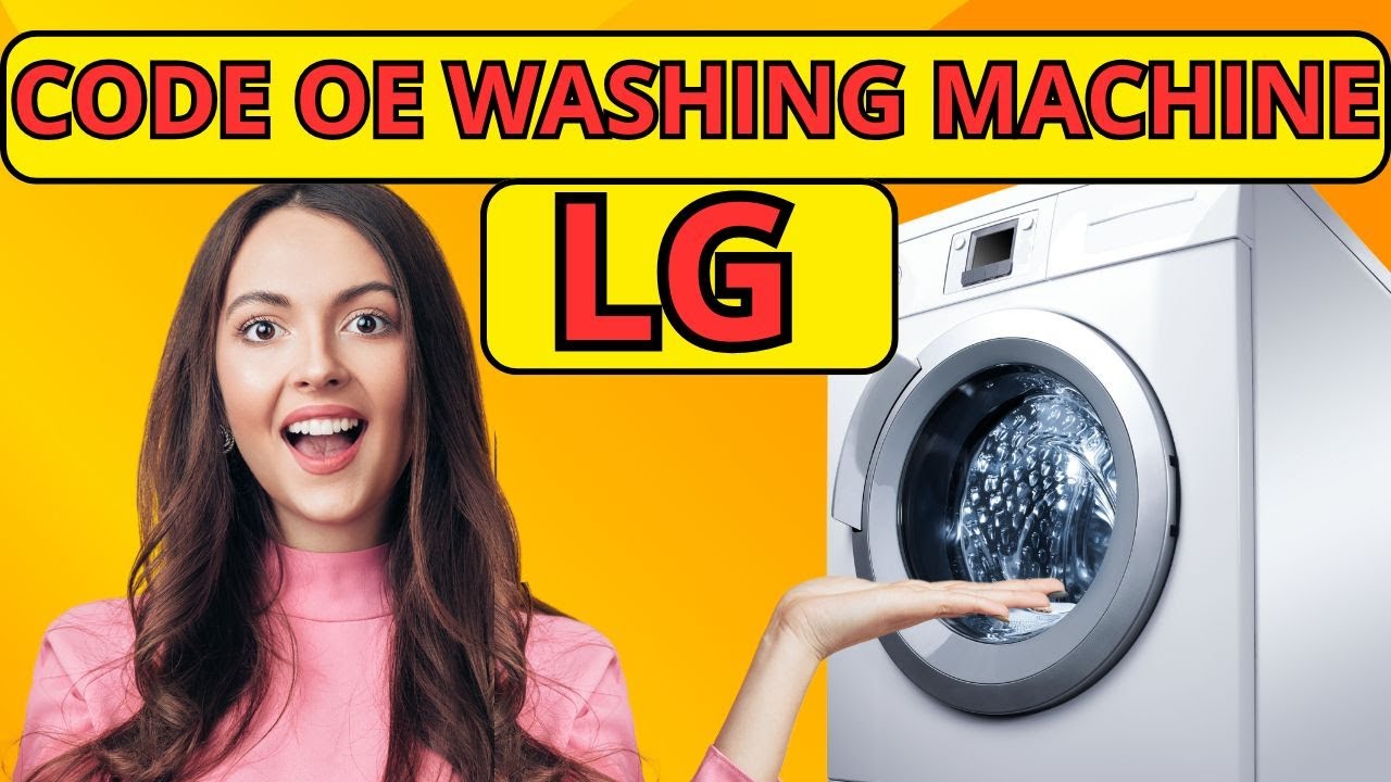 How to Fix the Code LG on OE Washing Machine – Troubleshooting LG ...