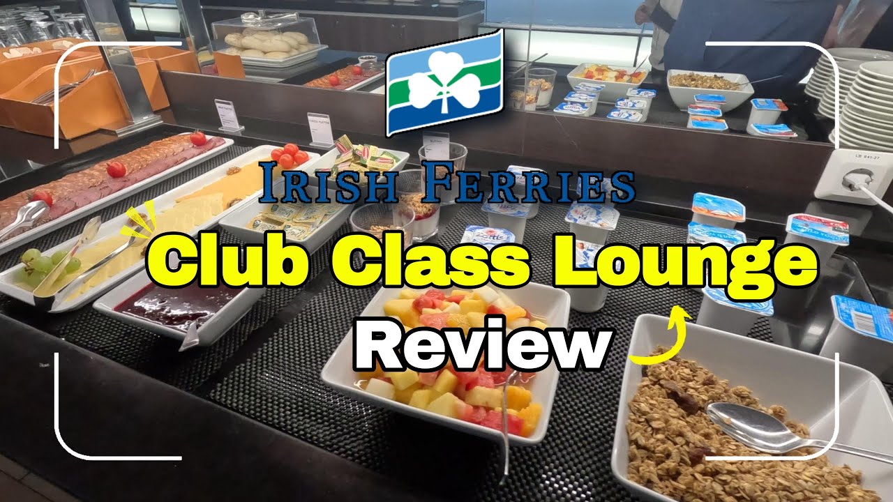 Is Club Class Worth It? Irish Ferries Holyhead to Dublin – Lounge ...