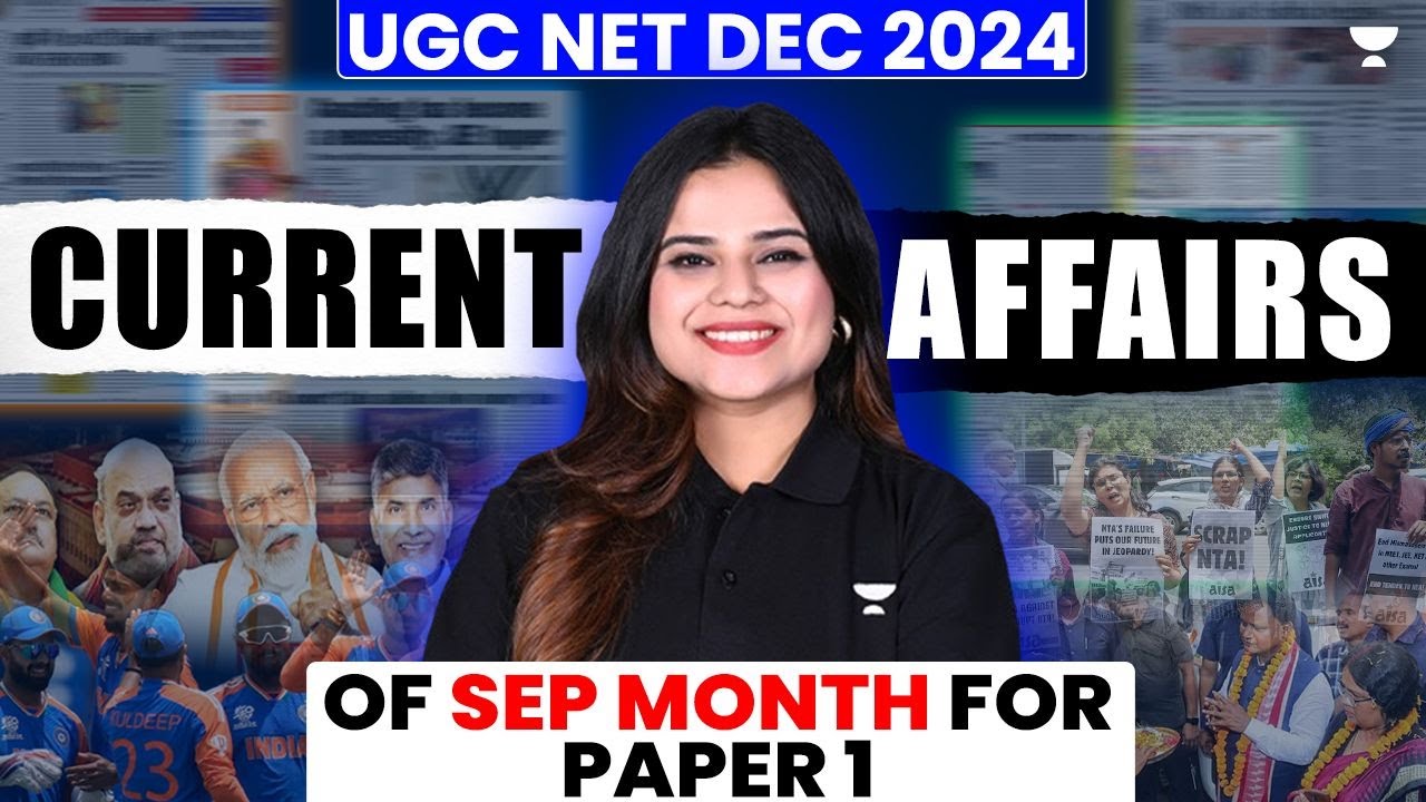 UGC NET 2024 | Complete September 2024 Current Affairs | Paper 1 | by ...