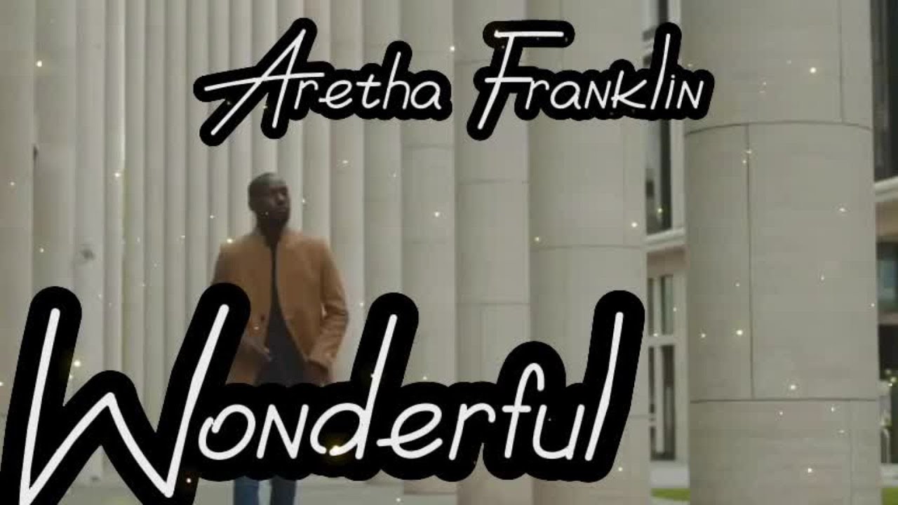 "Wonderful" by Aretha Franklin.....lyrics - YouTube