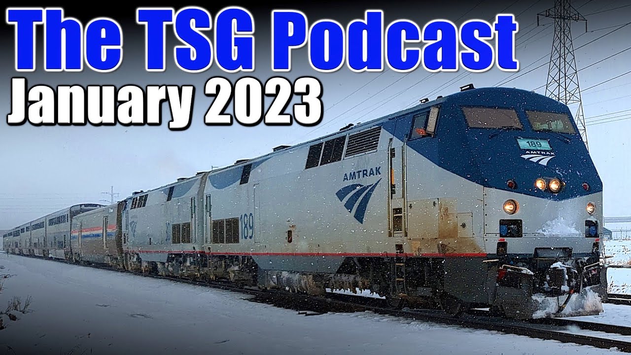 TSG Multimedia Podcast January 2023 All Things Trains - YouTube