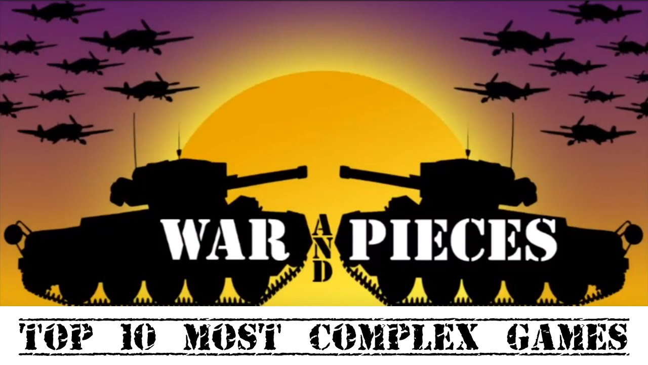 War and Pieces Rob's Top 10 Most Complex Games - YouTube