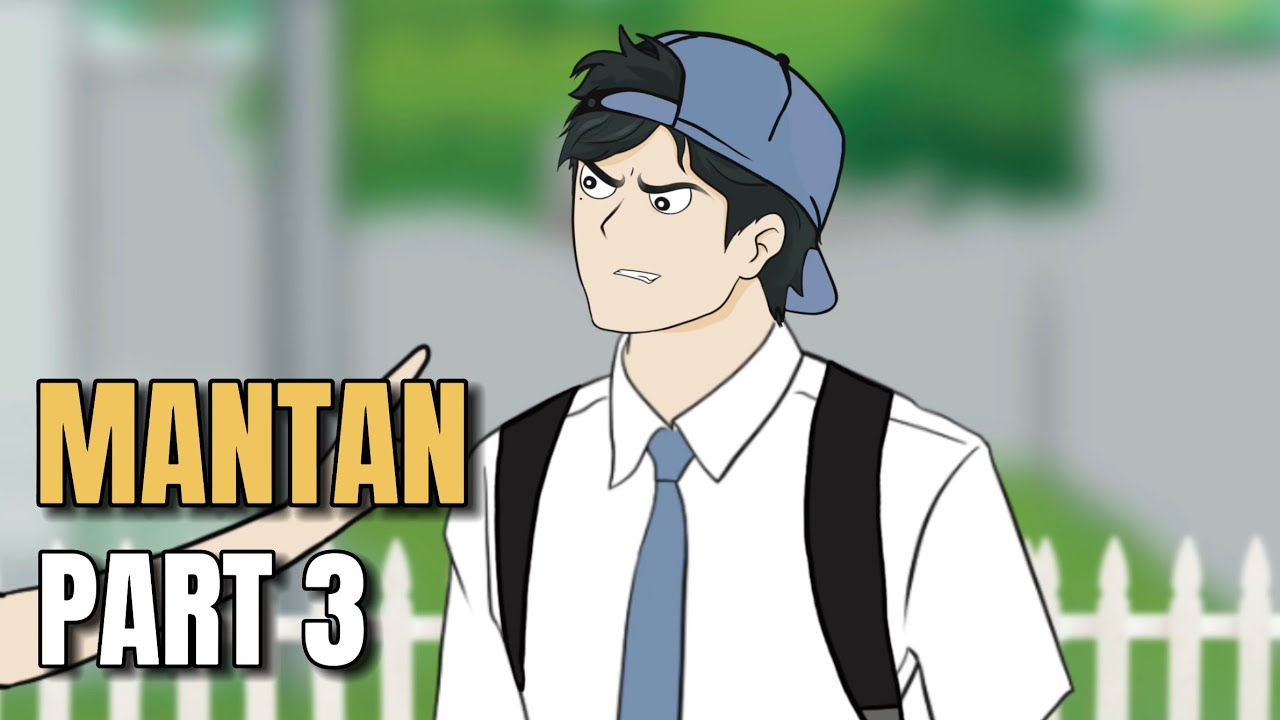 MANTAN PART 3 - Animasi Sekolah - YouTube