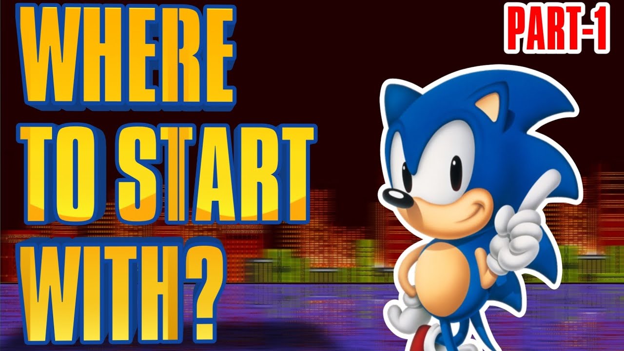 Where to start with Sonic The Hedgehog??(PART 1) - YouTube
