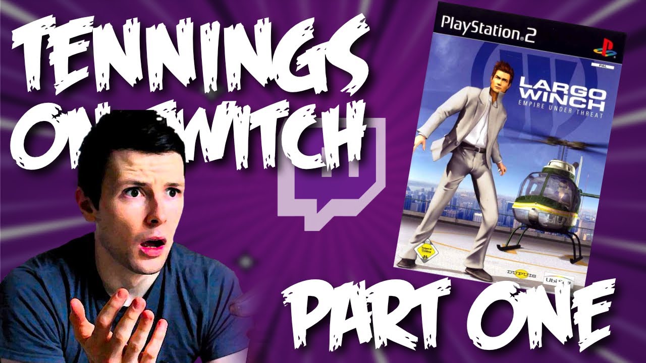Tennings Plays Twitch - Largo Winch (PS2) - Part One - YouTube