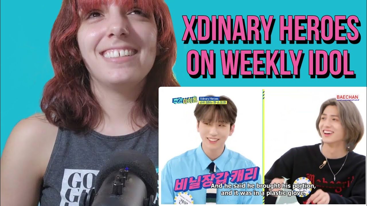 Xdinary Heroes on Weekly Idol Ep.610 | REACTION - YouTube
