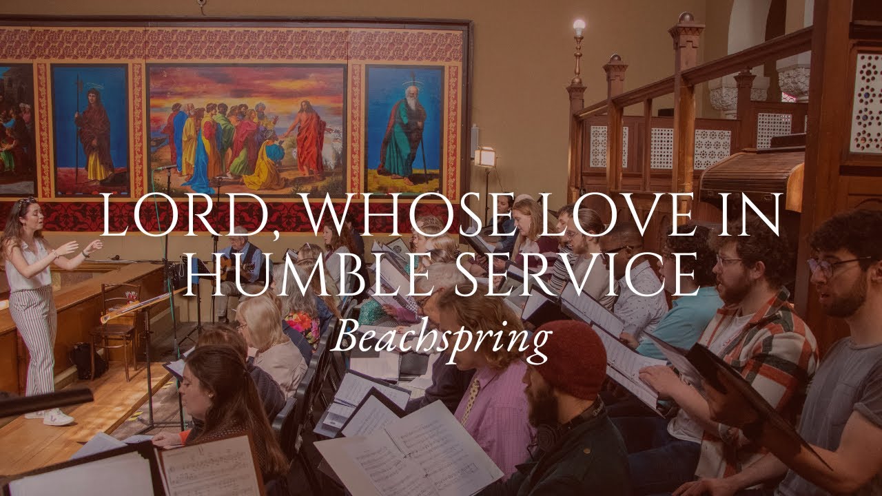 Lord, Whose Love in Humble Service - Beachspring - YouTube