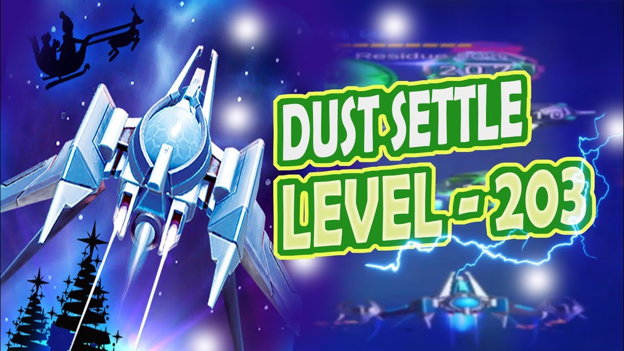 Dust Settle Gameplay 🌌 | Level 203 Walkthrough | Intense Space Battles ...