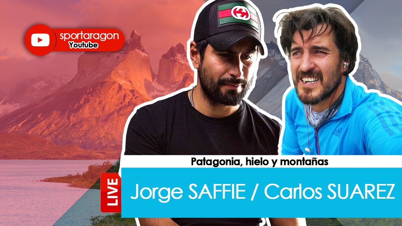 Carlos Suárez y Jorge Saffie | Patagonia, hielo y montañas - YouTube
