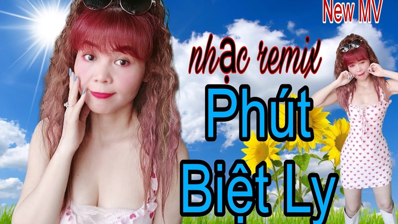 Nhạc Remix sôi động PHÚT BIỆN LY ,XIN LỖI TÌNH YÊU | Nghe là ghiền xem là mê liền | cover KNT ...