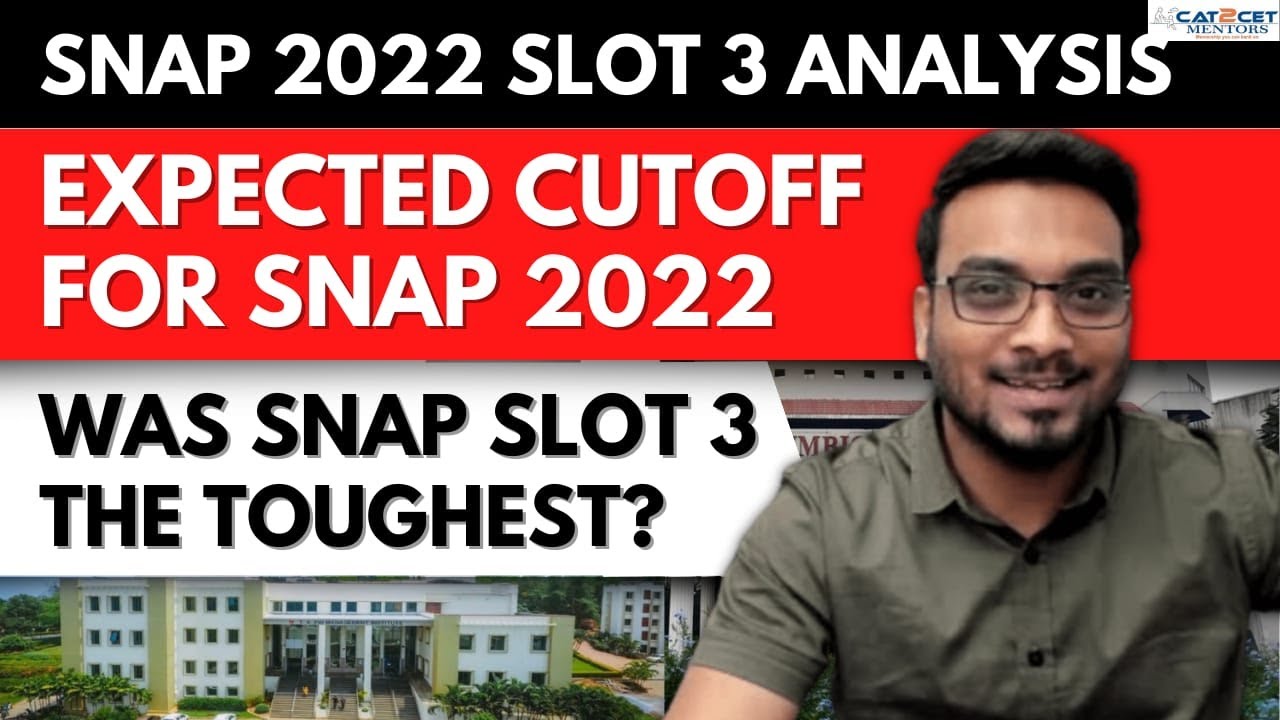 SNAP 2022 SLOT 3 Analysis | Expected Cut off for SNAP 2022 | Was SNAP ...
