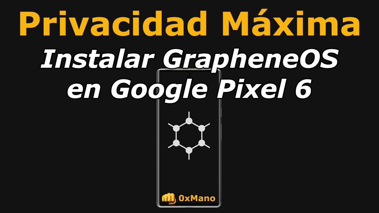Instalar Graphene OS en Google Pixel 6 en Menos de 10 Minutos ...
