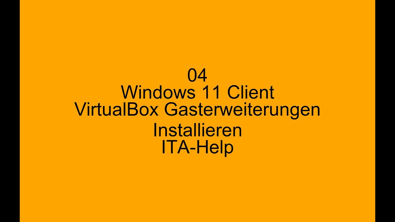[04] Windows 11 Client VirtualBox Gasterweiterungen installieren [ITA ...