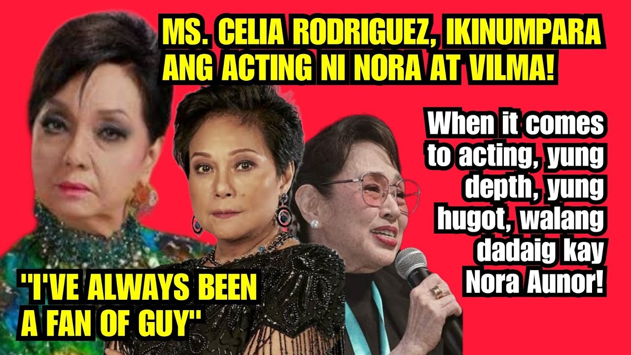 MS. CELIA RODRIGUEZ, PRANGKANG SINABI NA MAS MAGALING UMARTE SI NORA ...
