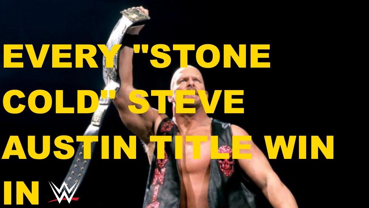 EVERY "STONE COLD" STEVE AUSTIN TITLE WIN IN WWE - YouTube