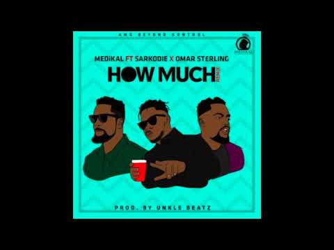 Medikal - How Much (remix) ft. Sarkodie & Omar Sterling (Audio Slide)