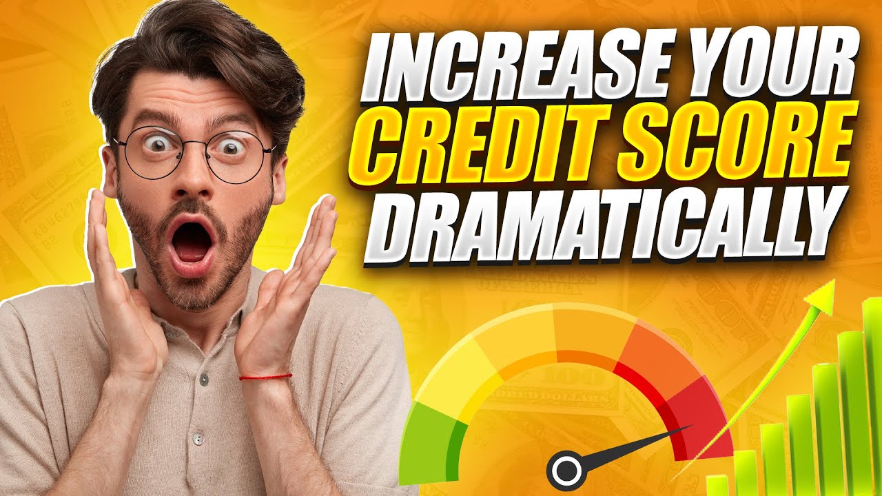 How To Dramatically Increase Your Credit Score - YouTube