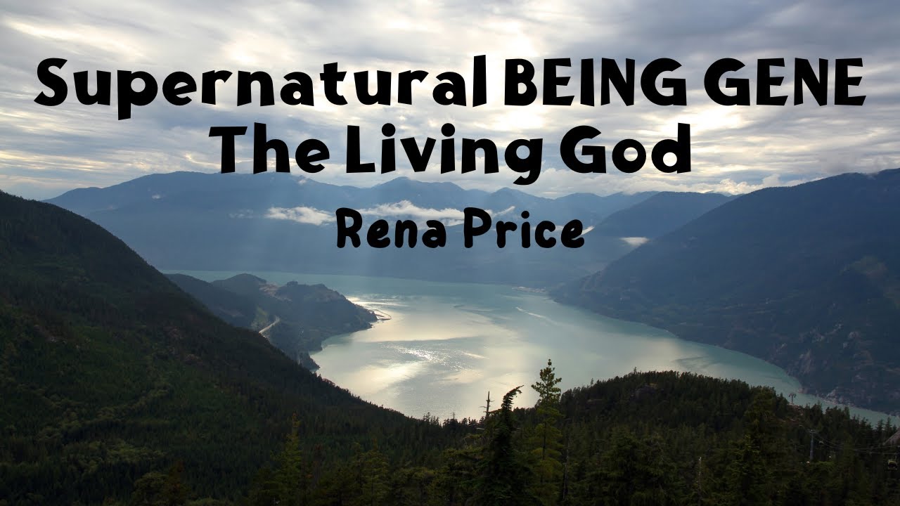 Supernatural BEING GENE The Living God || Rena Price - YouTube
