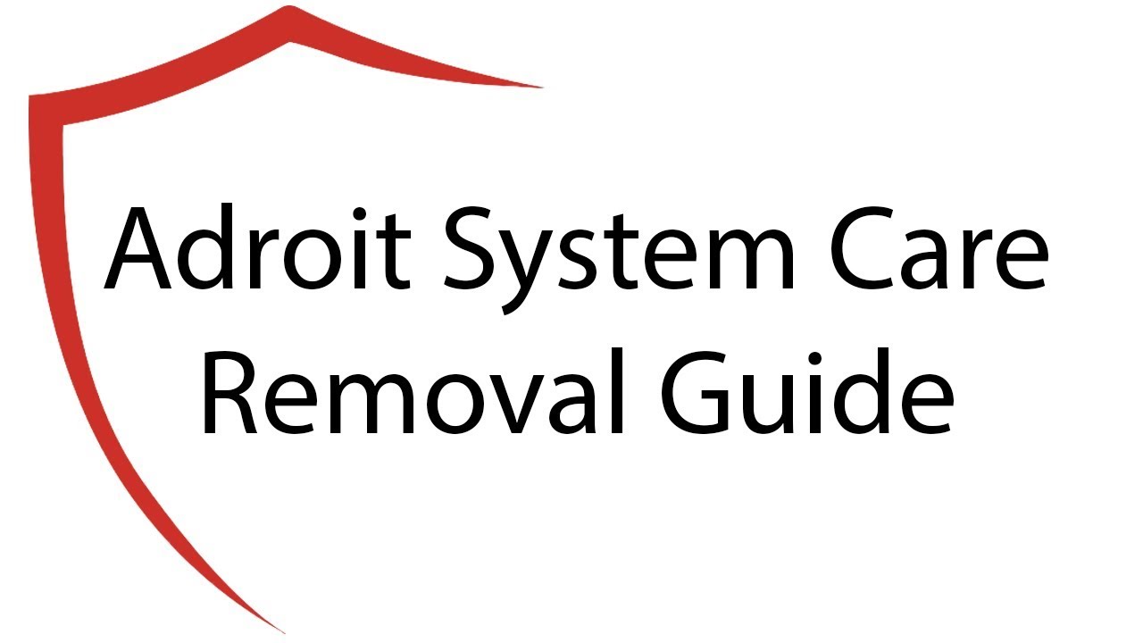 Adroit System Care Removal Guide - YouTube