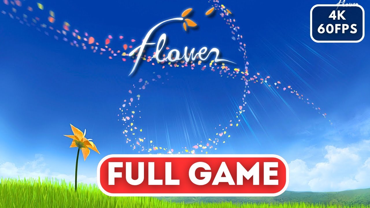 FLOWER Gameplay Walkthrough FULL GAME【4K 60FPS】No Commentary - YouTube