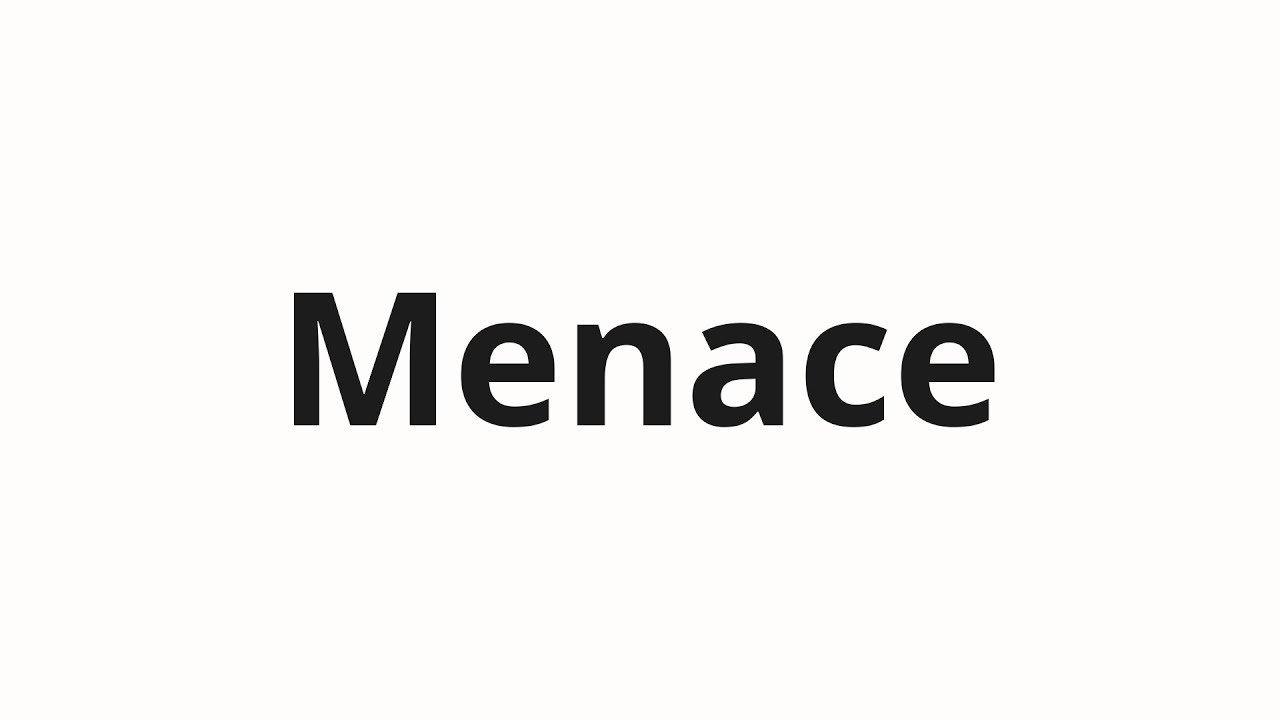 How to pronounce Menace - YouTube