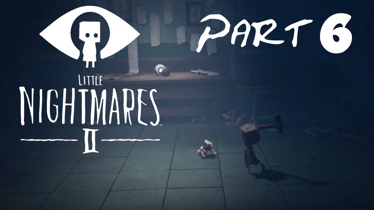 Doctor Doctor Help Me Please | Little Nightmares 2 Part 6 - YouTube