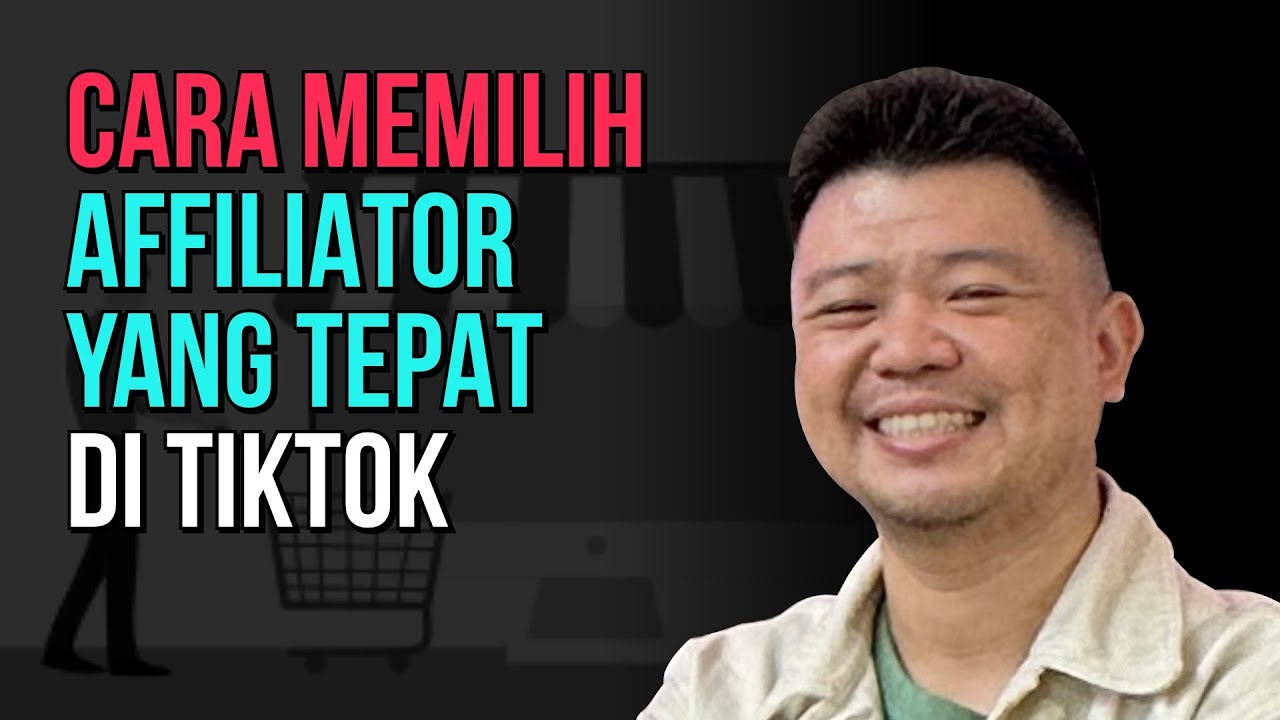 CARA MEMILIH AFFILIATOR YANG TEPAT DI TIKTOK - YouTube