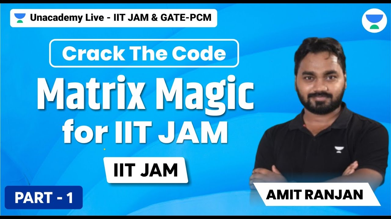 "Matrix Magic for IIT JAM: Crack the Code!" Part I | Amit Ranjan sir # ...