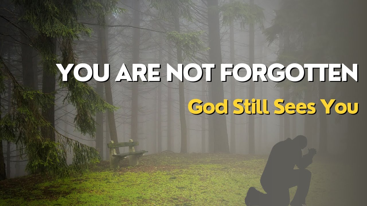 Feeling Forgotten? | You Are Not Invisible to God - YouTube