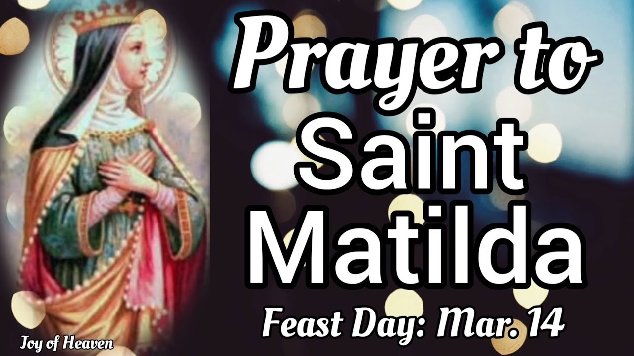 ST. MATILDA and a Parent's Prayer for their Children / Feast Day: March ...
