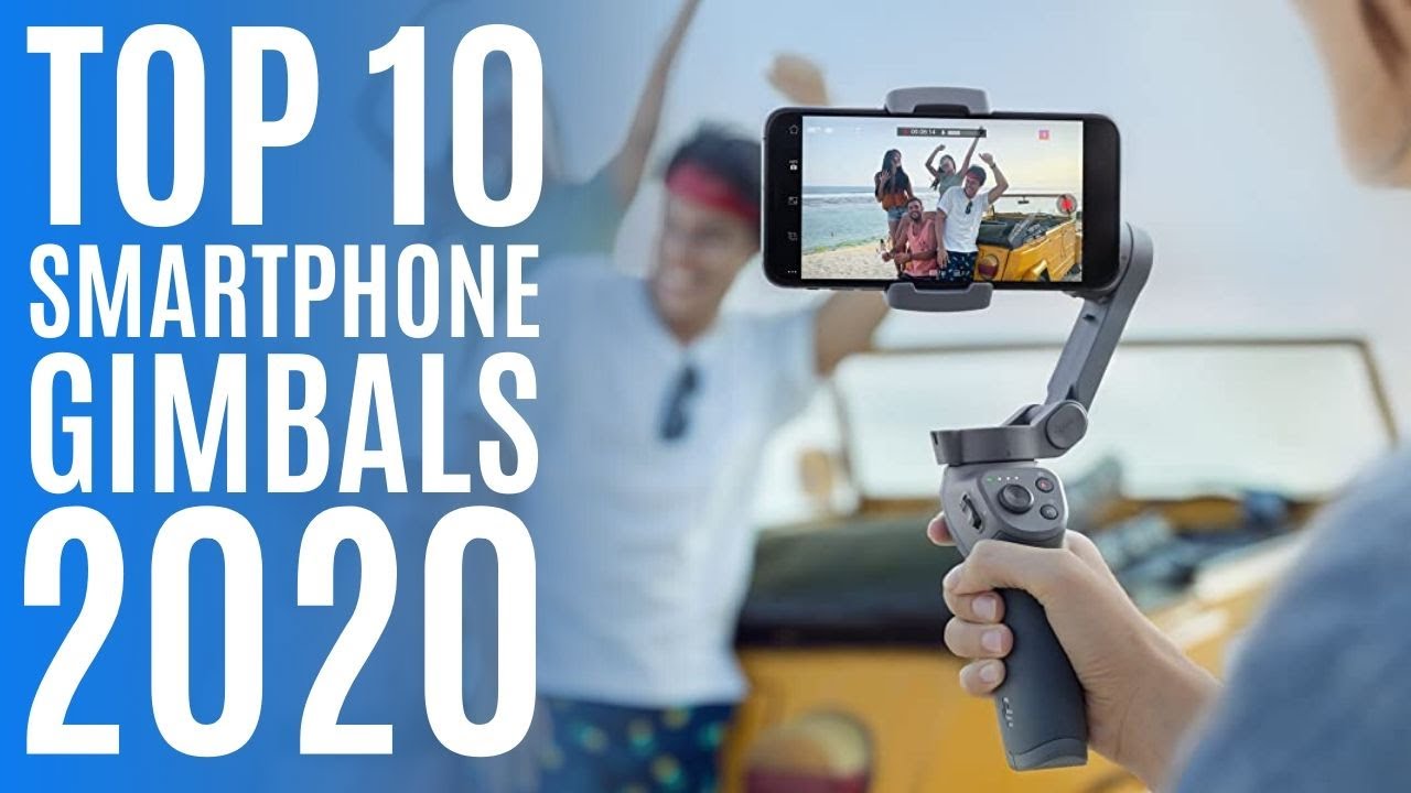 Top 10: Best Smartphone Gimbals for 2020 / Handheld Gimbal Stabilizer ...