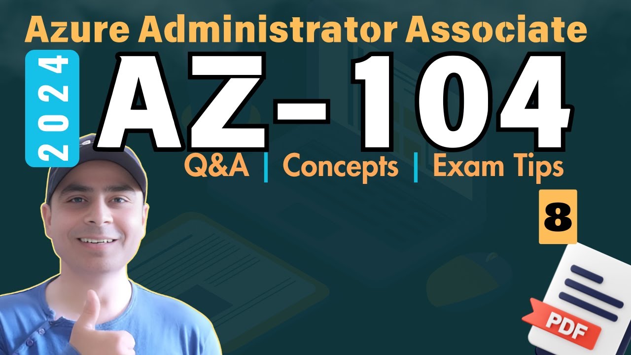 EP8: Master the AZ-104 Exam! Sample Questions, Key Concepts, & Expert ...