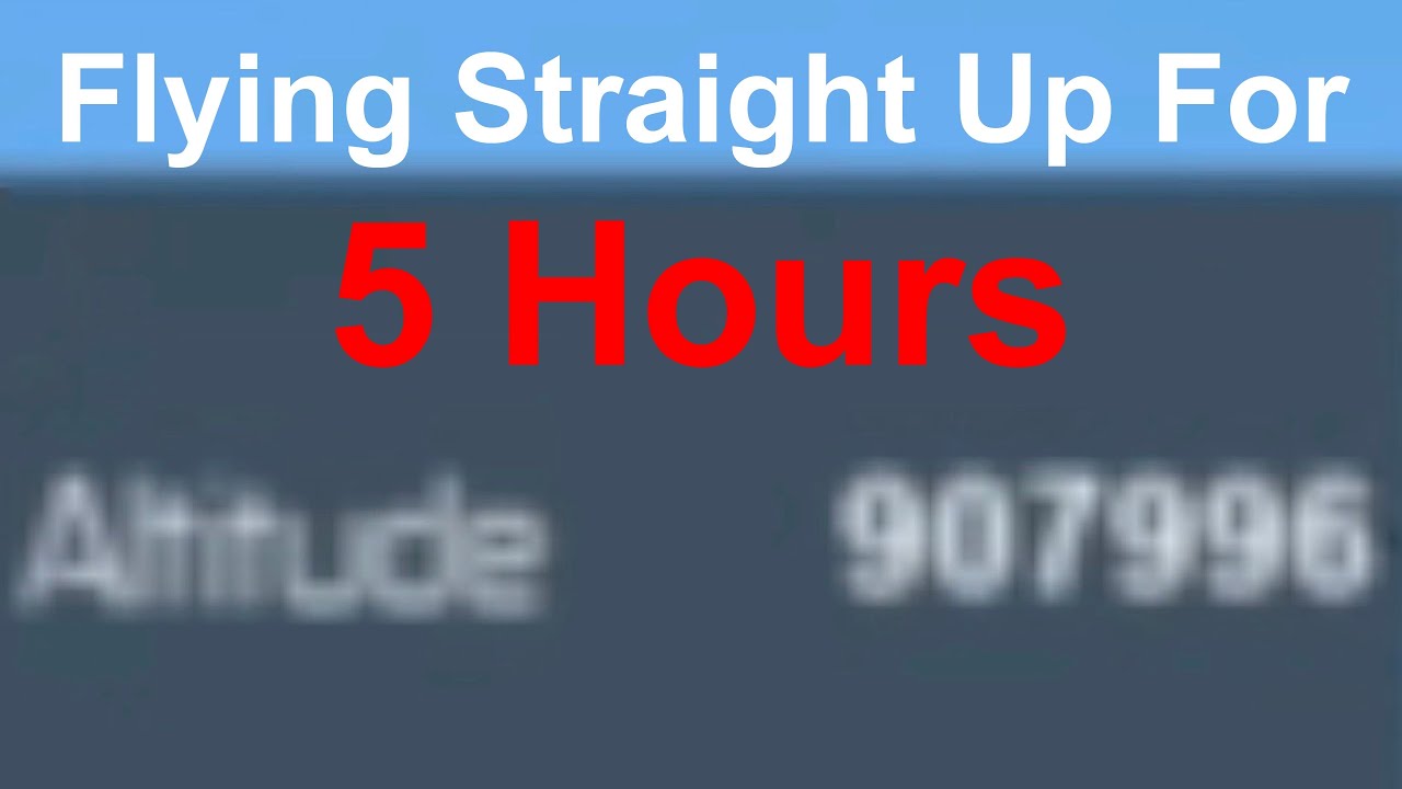 Flying Straight Up in PTFS for 5 Hours - YouTube