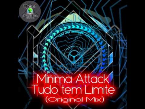 Minima Attack: Tudo Tem Limite (Original Mix)