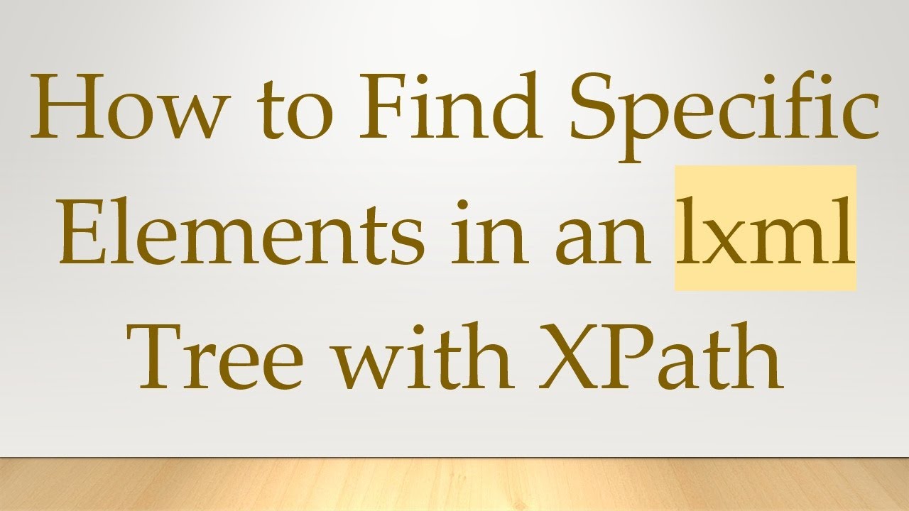 How to Find Specific Elements in an lxml Tree with XPath - YouTube