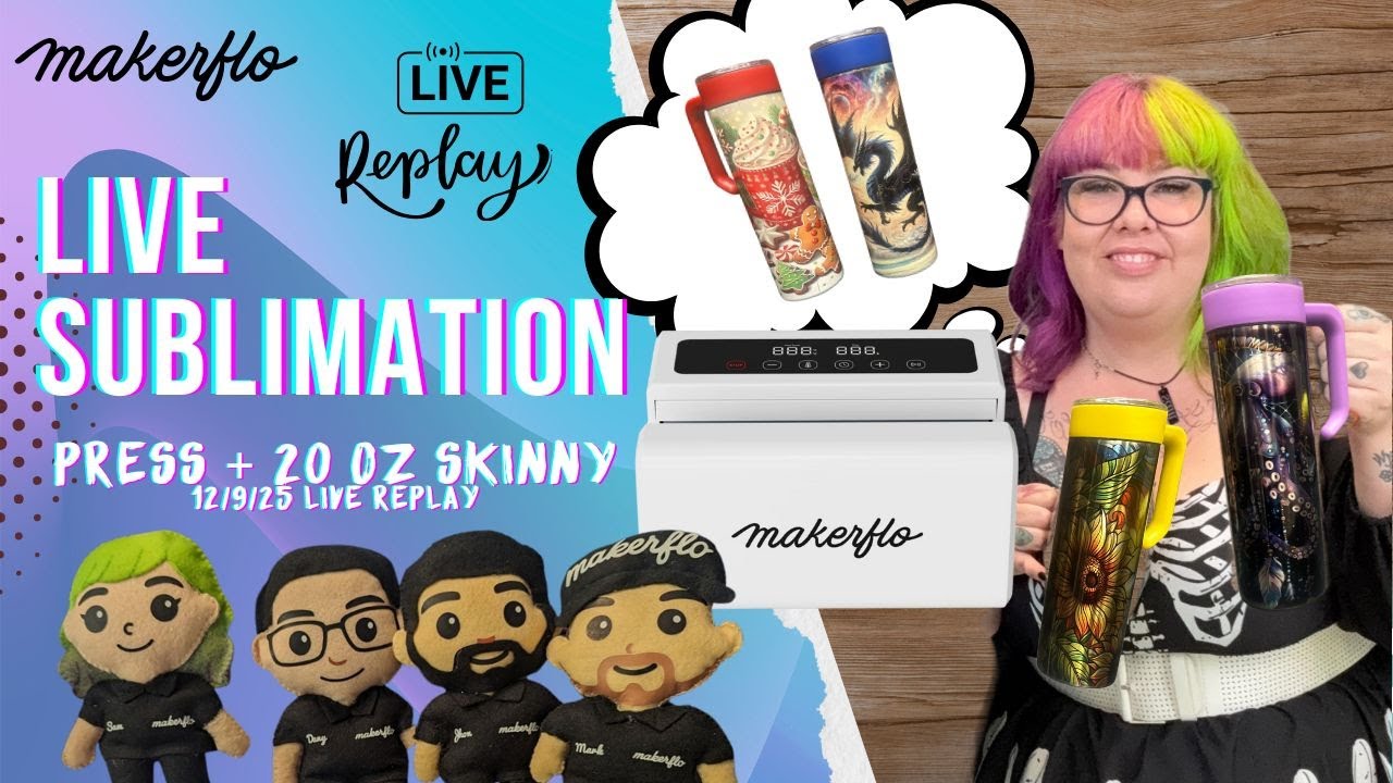 MakerFlo Live Replay: New Sublimation Tumbler Press + 20oz skinny ...