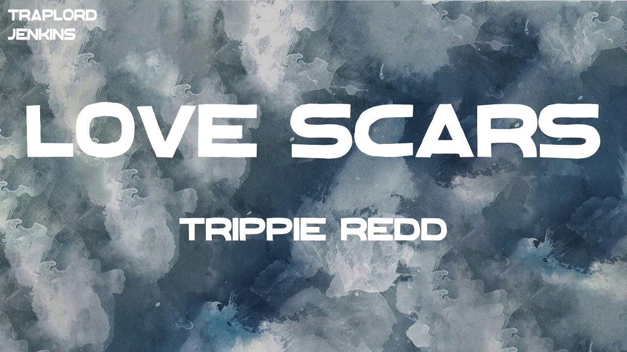 Trippie Redd - Love Scars (Lyrics) - YouTube