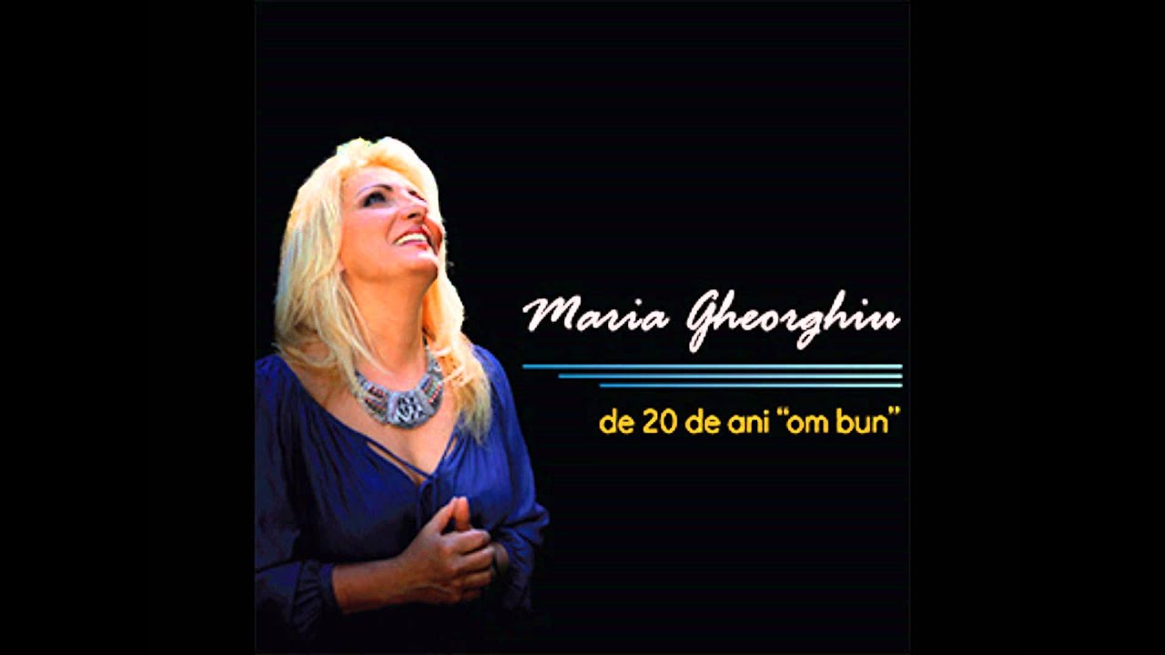 Maria Gheorghiu - In sfarsit, impreuna - YouTube