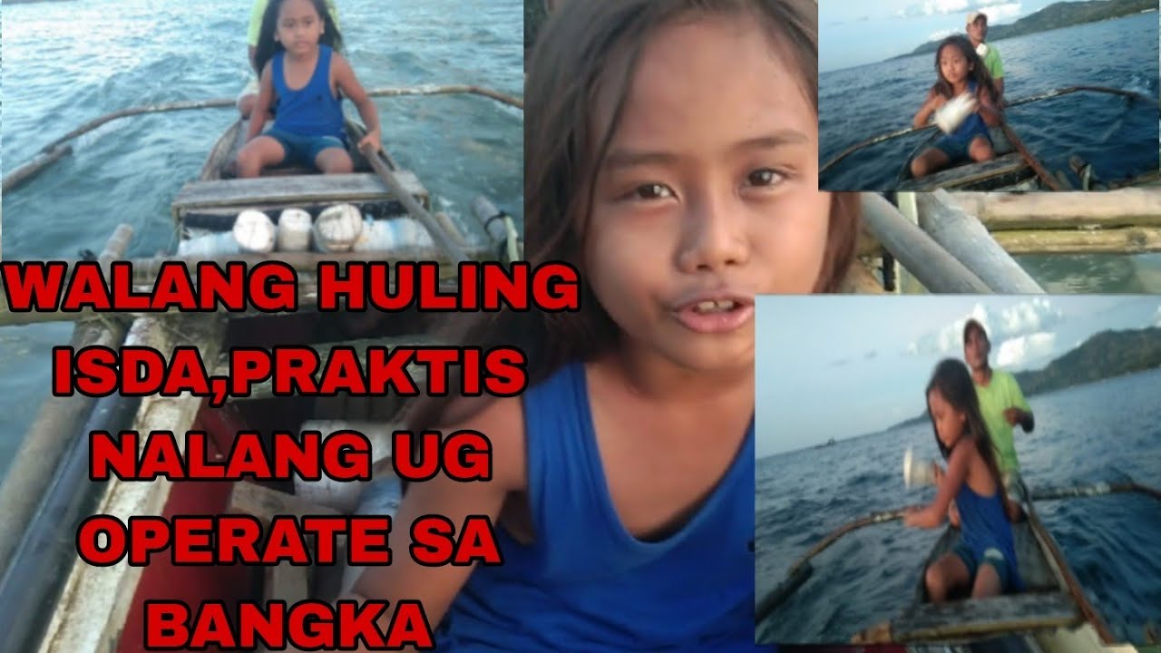 WALANG HULING ISDA,PRAKTIS NALANG SIYA UG OPERATE SA PAMBOT OR BANGKA ...